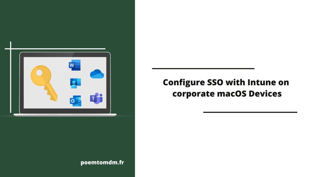 Configure SSO with Intune on corporate macOS devices – Poem to MDM